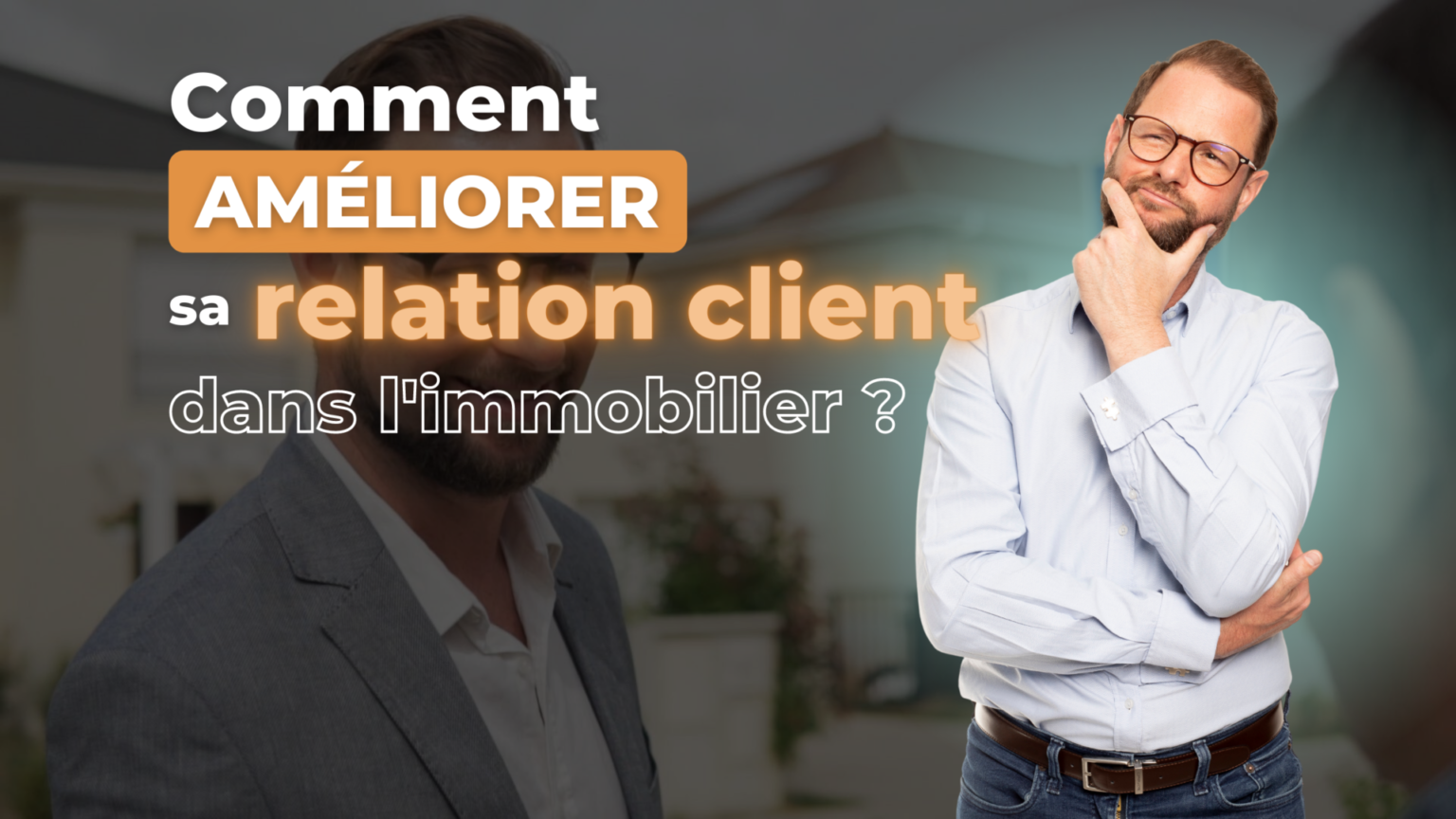 "Comment améliorer sa relation client dans l’immobilier ?", Cédric Laporte - Journal de l'Agence
