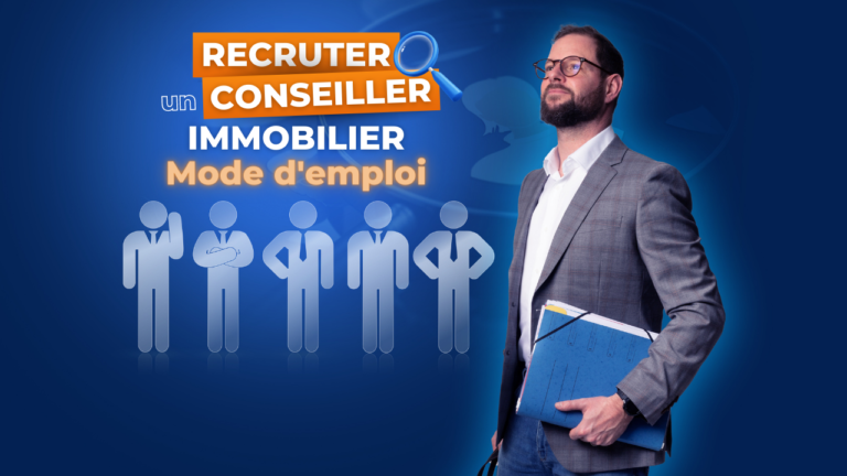 Comment recruter un conseiller immobilier performant ? - Journal de l'Agence